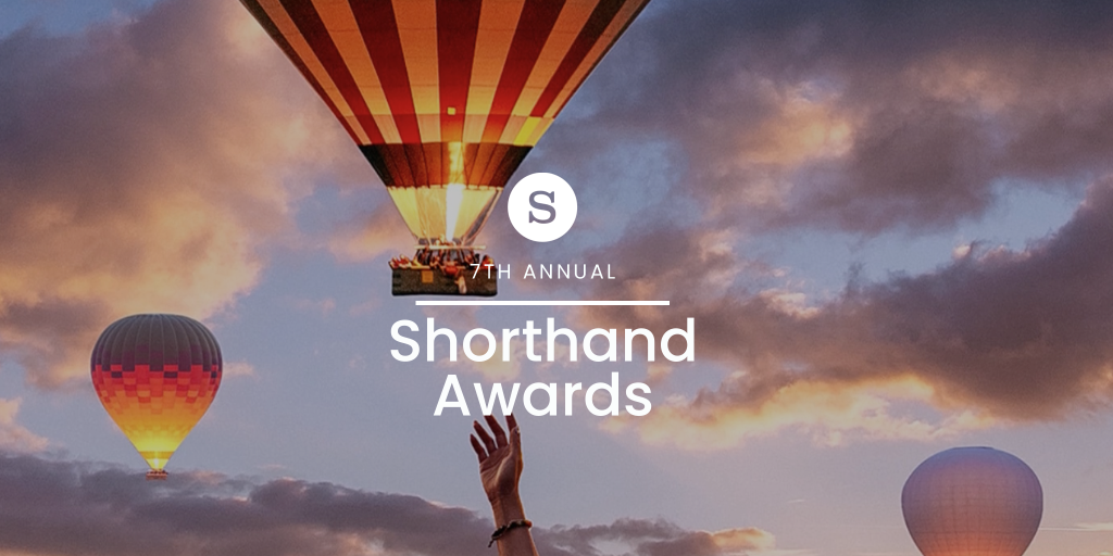 The 7th Annual Shorthand Awards finalists