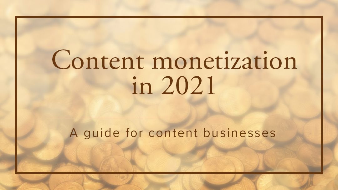 How to monetise your content