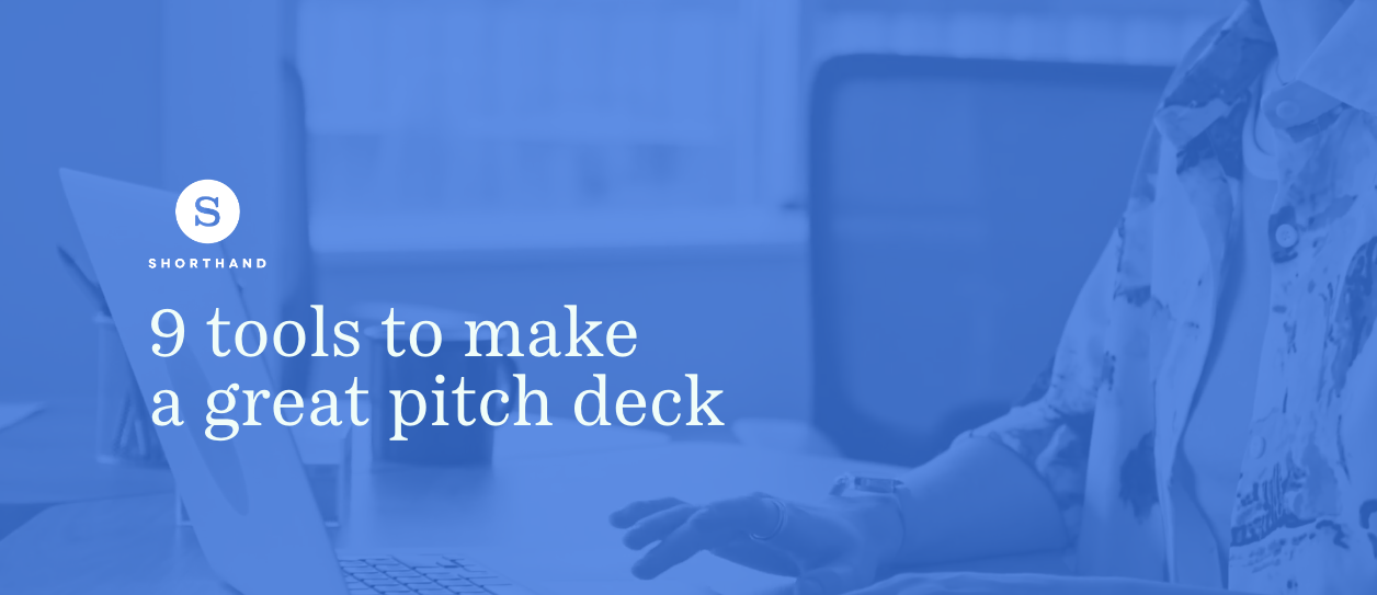 9 tools to make a great pitch deck