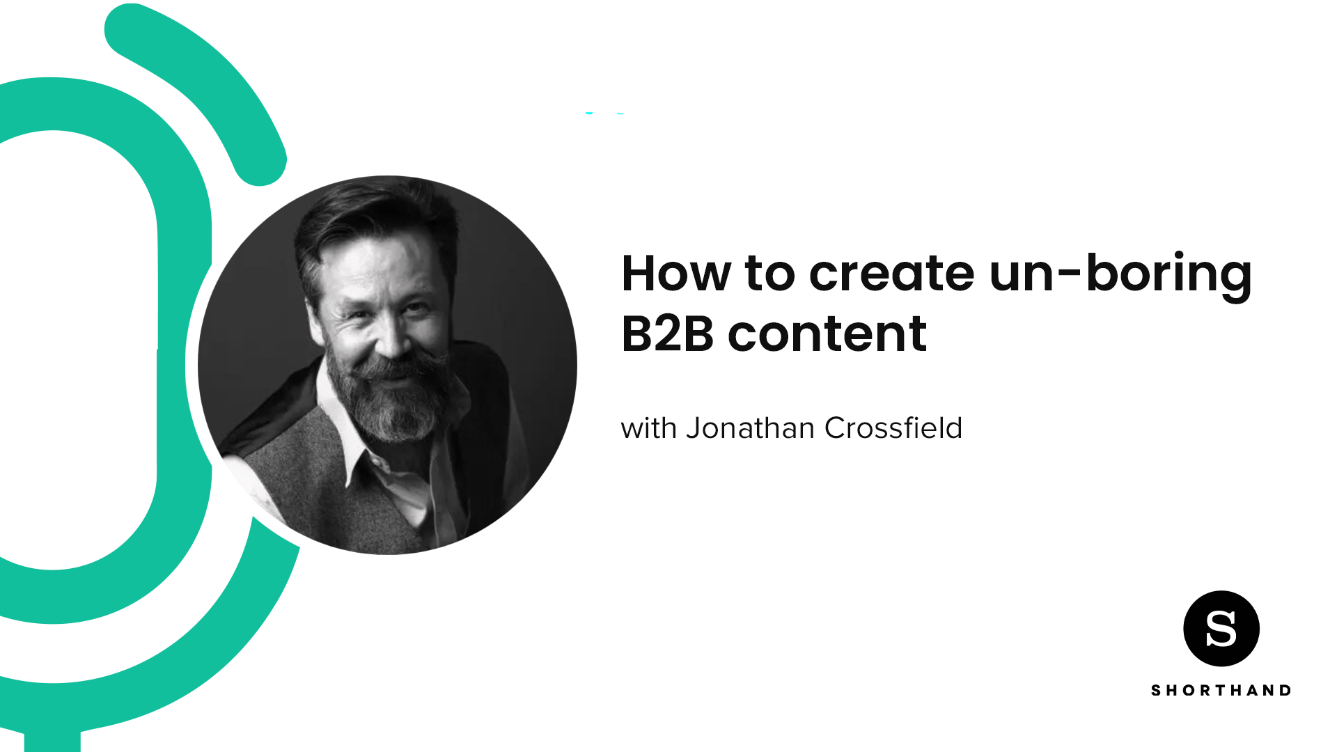 How to create un-boring B2B content with Jonathan Crossfield